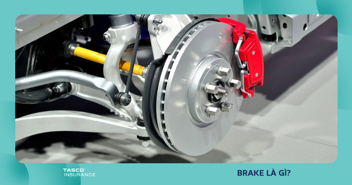 Brake là gì? Cấu tạo, lợi ích và những lỗi Brake hay gặp